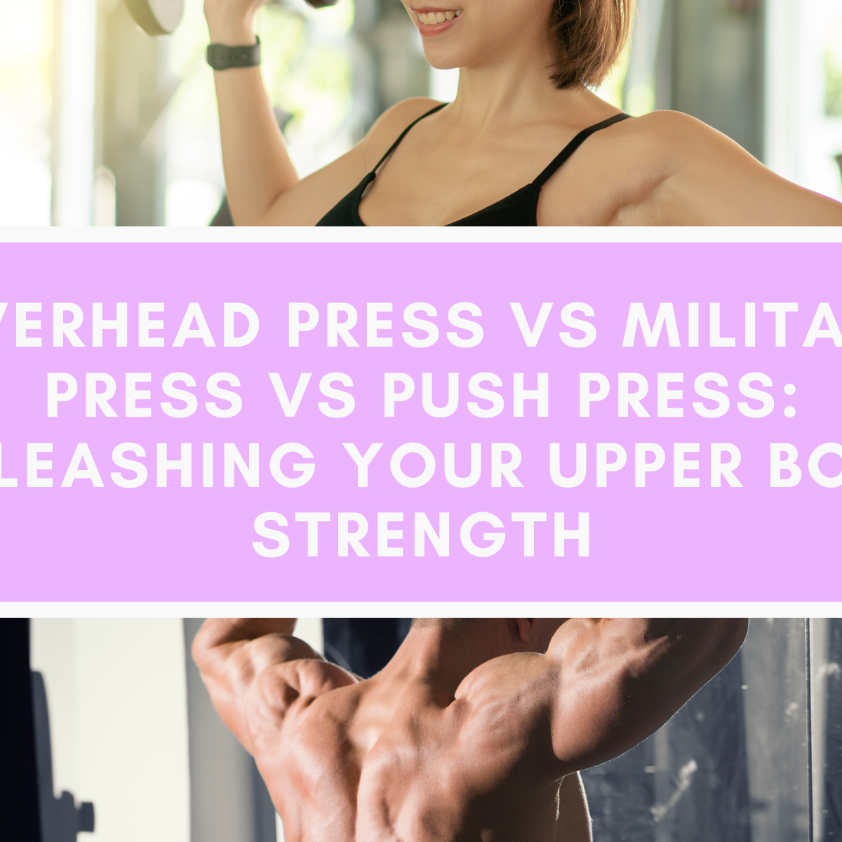Overhead Press vs Military Press vs Push Press: Unleashing Your Upper ...